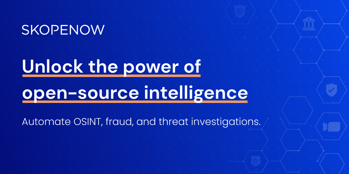 Skopenow - Fraud Detection and Risk Evaluation | Automated OSINT | Identity Resolution and ...